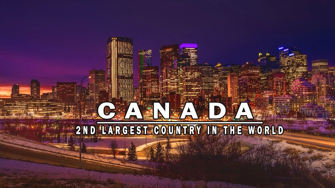 Canada, In ULTRA HD HDR - 2nd Largest Country In The World || FOOTAGE ...
