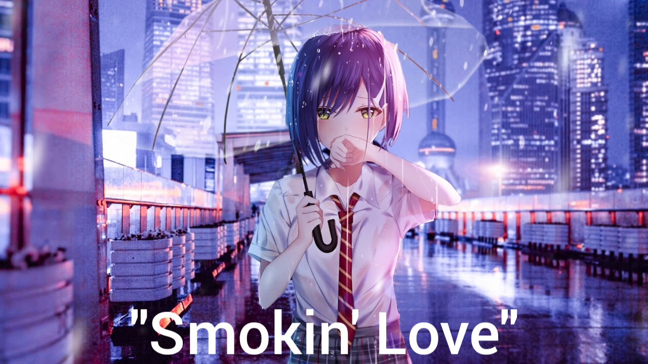 Nightcore - "Smokin' Love" (Stick Figure) - YouTube
