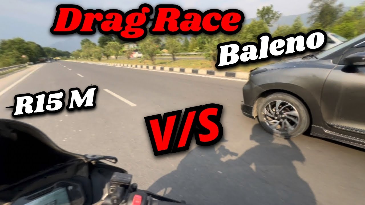 R15M V/S Baleno Drag Race , Bike V/S Car - YouTube