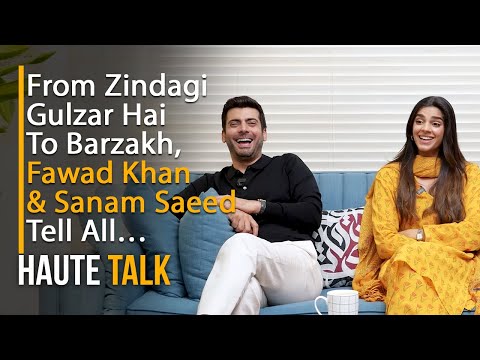 Exclusive: From Zindagi Gulzar Hai to Barzakh, Fawad Khan & Sanam Saeed Tell All I Haute Talk