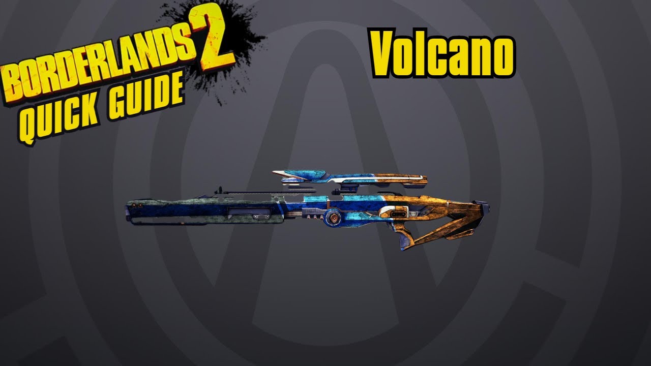 Volcano - Quick Guide - Borderlands 2(Non DLC Legendary) - YouTube
