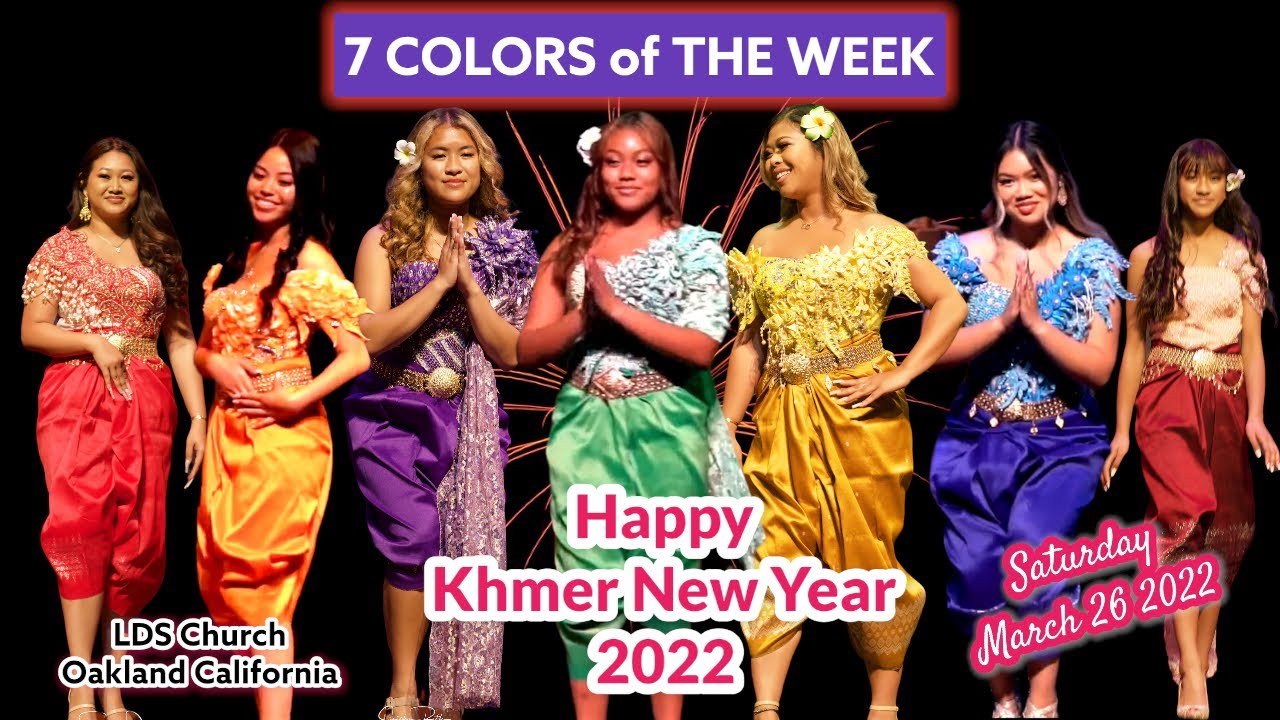 7 Colors of The Week (Khmer New Year Celebration at LDS Church Oakland ...