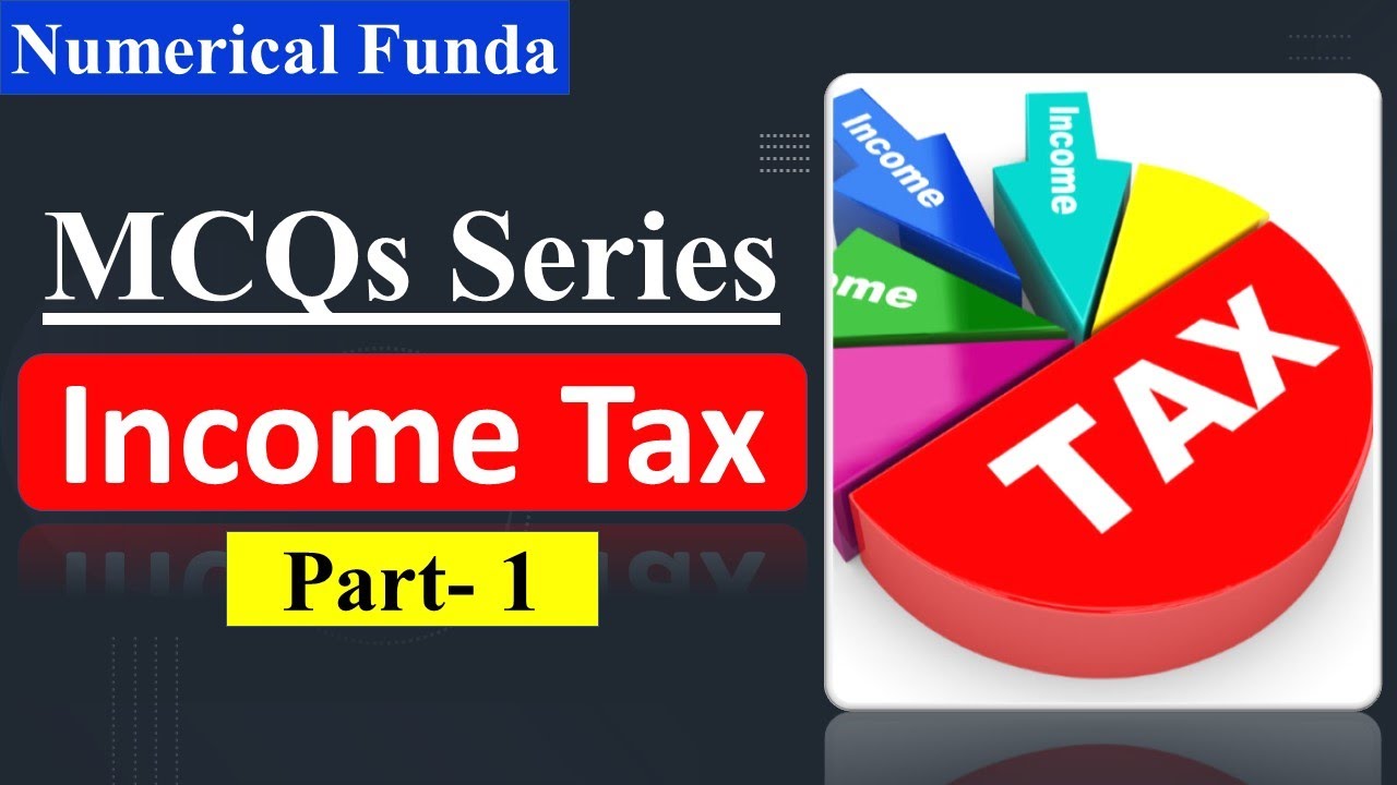 Income Tax/MCQs on Income Tax/MCQs on Introduction of Income Tax ...