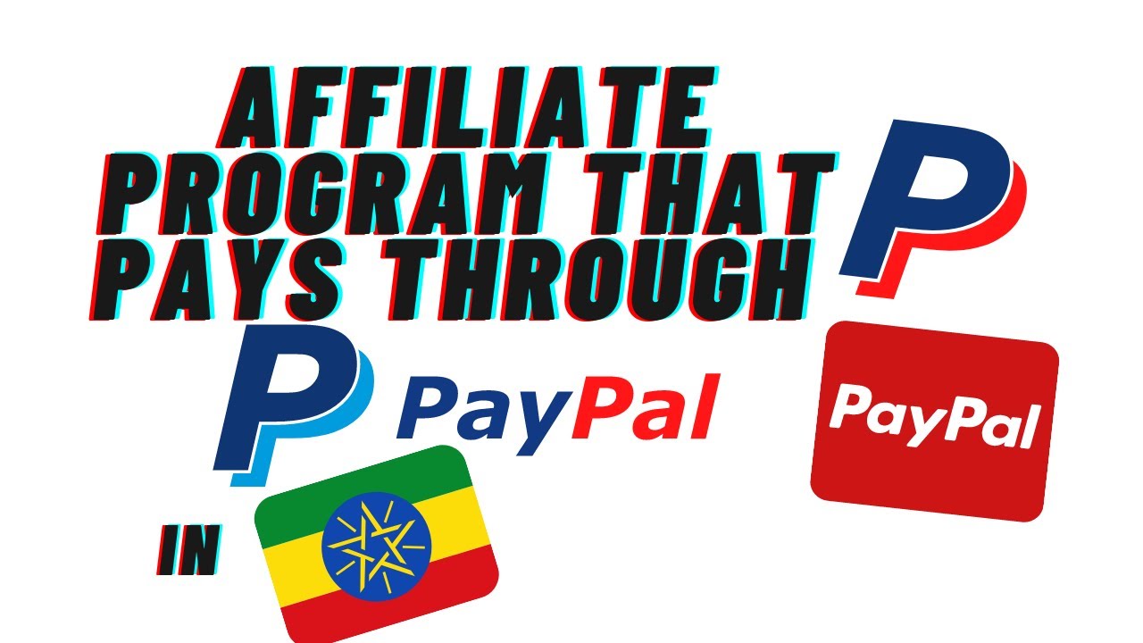 Affiliates Program That Pays Through PayPal In Ethiopia. - YouTube
