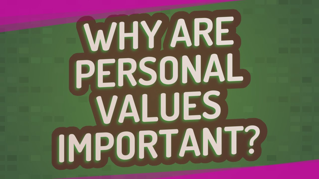 Why are personal values important? - YouTube