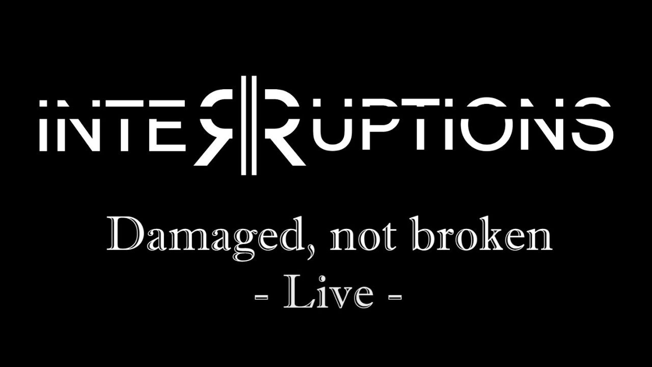 Interruptions - Damaged, not broken - live 2023 - YouTube