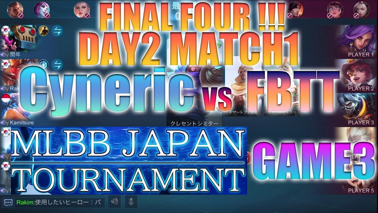 【FINAL FOUR GAME3】Cyneric VS FBTT MLBB JAPAN TOURNAMENT DAY2 MATCH1 ...