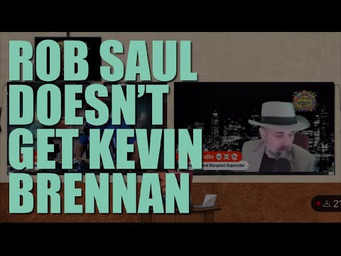 20240729 - Rob Saul doesn’t understand why Kevin Brennan doesn’t like ...