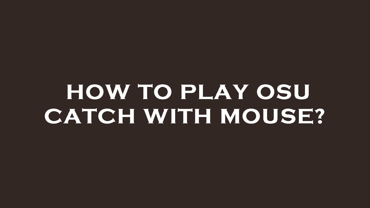 How to play osu catch with mouse? - YouTube