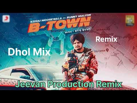 B- Town Dhol Mix Sidhu Moose Wala Remix By Jeevan Production Remix Song Punjabi - YouTube