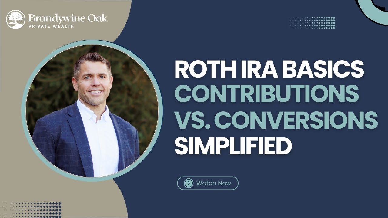 Roth IRA Basics: Contributions vs. Conversions Simplified -- Brandywine ...