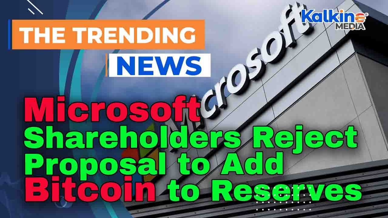 Microsoft Shareholders Reject Proposal to Add Bitcoin to Reserves - YouTube