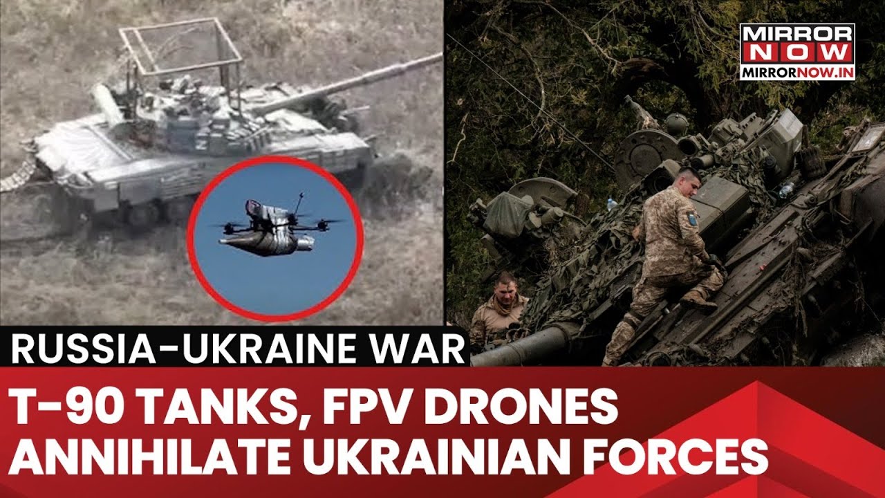 Russia's T-90 Tanks, FPV Drones Unleash Unstoppable Assault on Ukraine ...