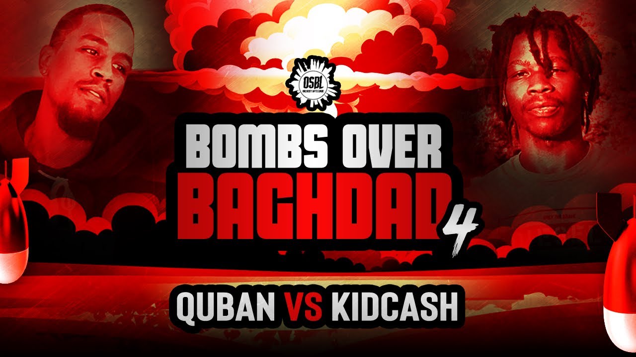 QUBAN VS KIDCASH | HOSTED BY KELZ | BOMBS OVER BAGHDAD 4 #OSBL - YouTube