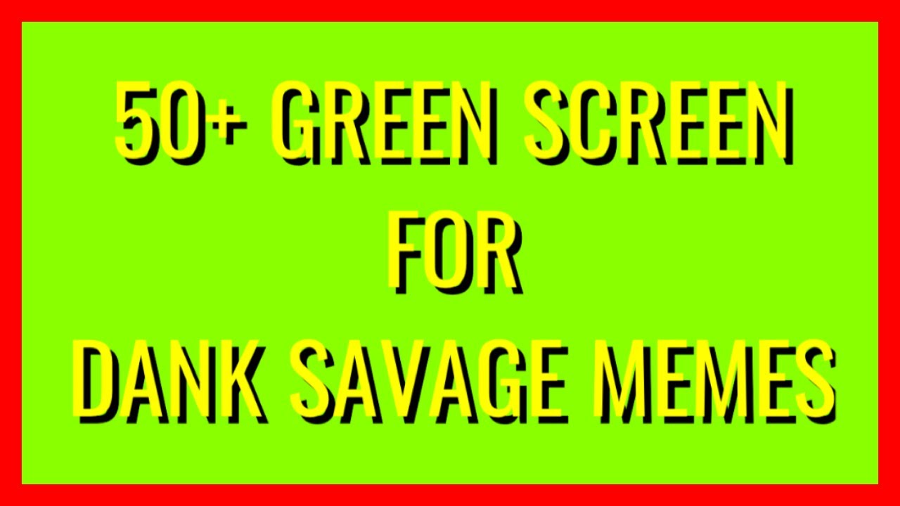 50+ GREEN SCREEN EFFECTS FOR DANK SAVAGE MEMES| MIX IT - YouTube