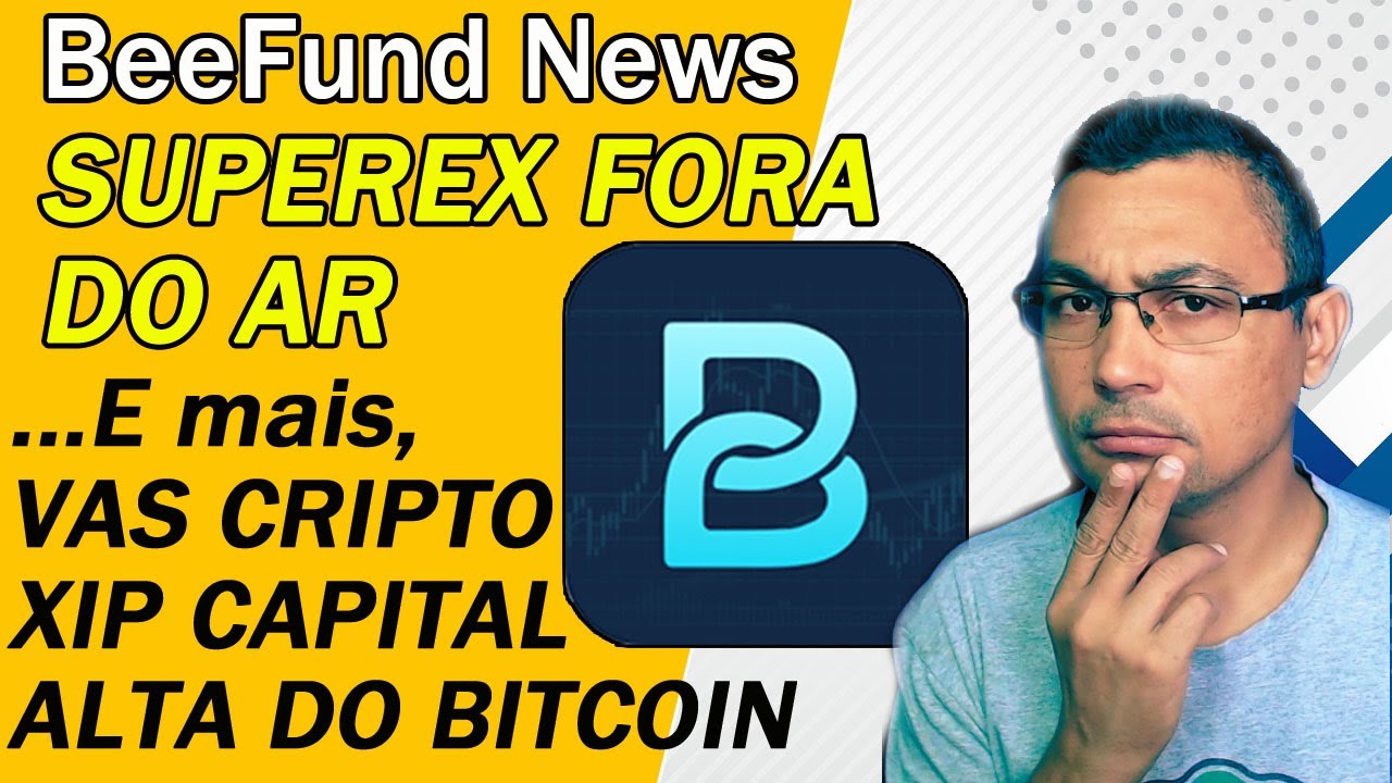 Beefund News: SuperEx FORA DO AR, Vas Cripto, Bitcoin Subindo - YouTube