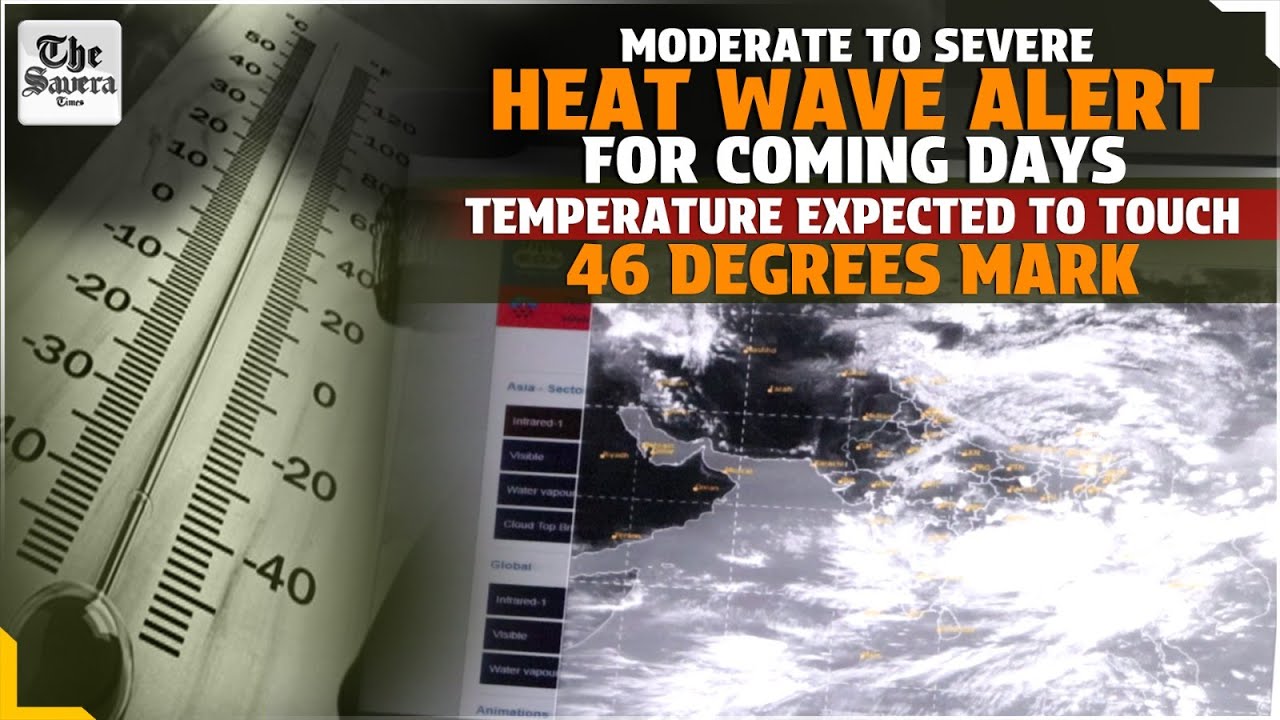 Moderate to Severe heat wave alert for coming days, temperature ...