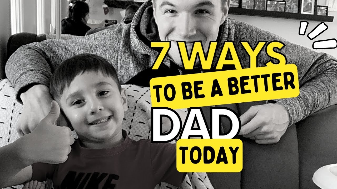 2024 How to DAD ?? ( 7 tips for dads ) PARENTING TIPS - YouTube
