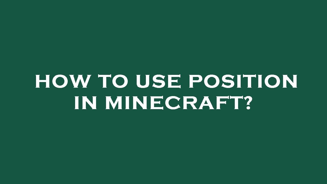 How to use position in minecraft? - YouTube