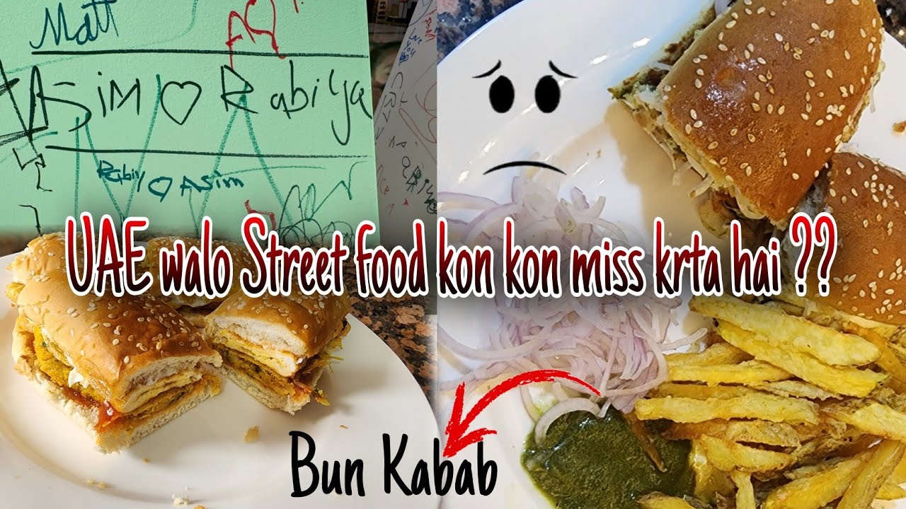 Street Style Bun Kabab || Uae Main Kon Kon Street Food Miss Krta Hai # ...