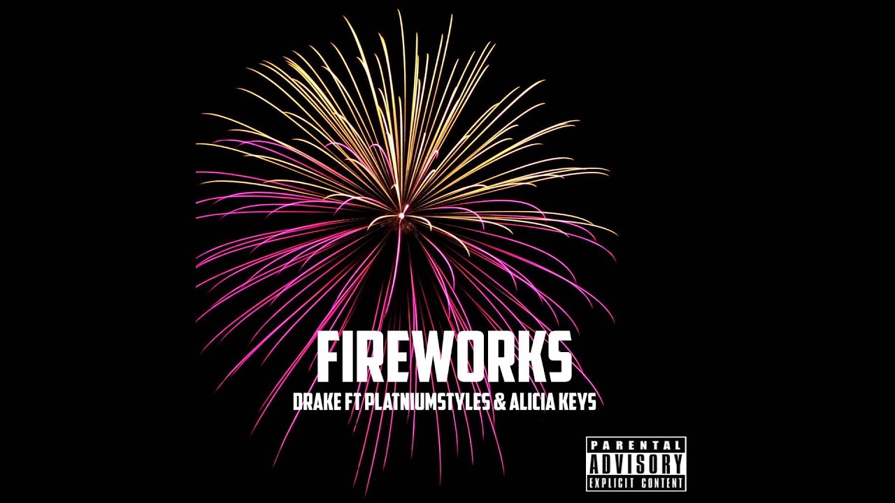 Fireworks (Remake) - Drake Ft. PlatniumStyles & Alicia Keys - YouTube