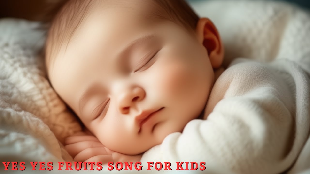 Yes Yes Fruits Song for Kids to sleep in 2 Minutes - YouTube