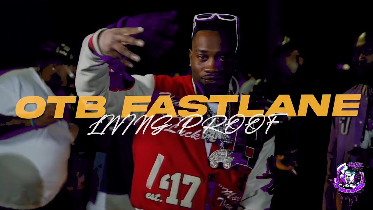 OTB Fastlane - Living Proof (Official Slowed & Chopped Video) # ...