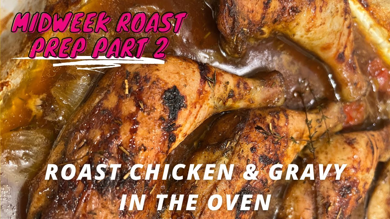 Watch Me Make ROAST CHICKEN & GRAVY IN THE OVEN! | MAKING A MIDWEEK ...