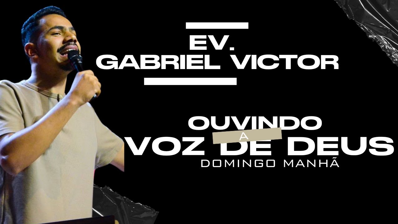 OUVINDO A VOZ DO SENHOR - EV GABRIEL VICTOR - YouTube