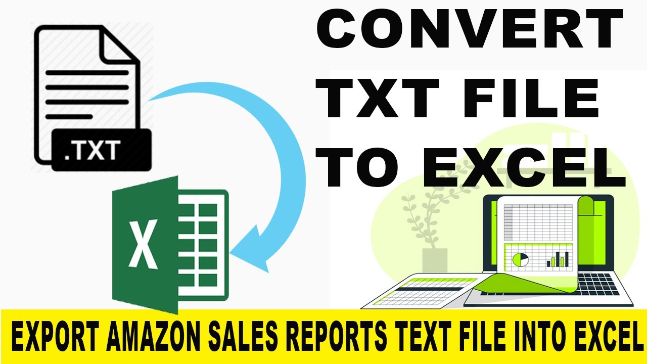How To Convert Txt File To Excel Amazon Sales Reports In Excel how-to-convert-txt-file-to-excel-amazon-sales-reports-in-excel