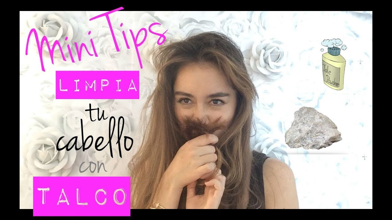 Mini Tips #11: limpia tu cabello con TALCO!!! el mejor champú en seco ...