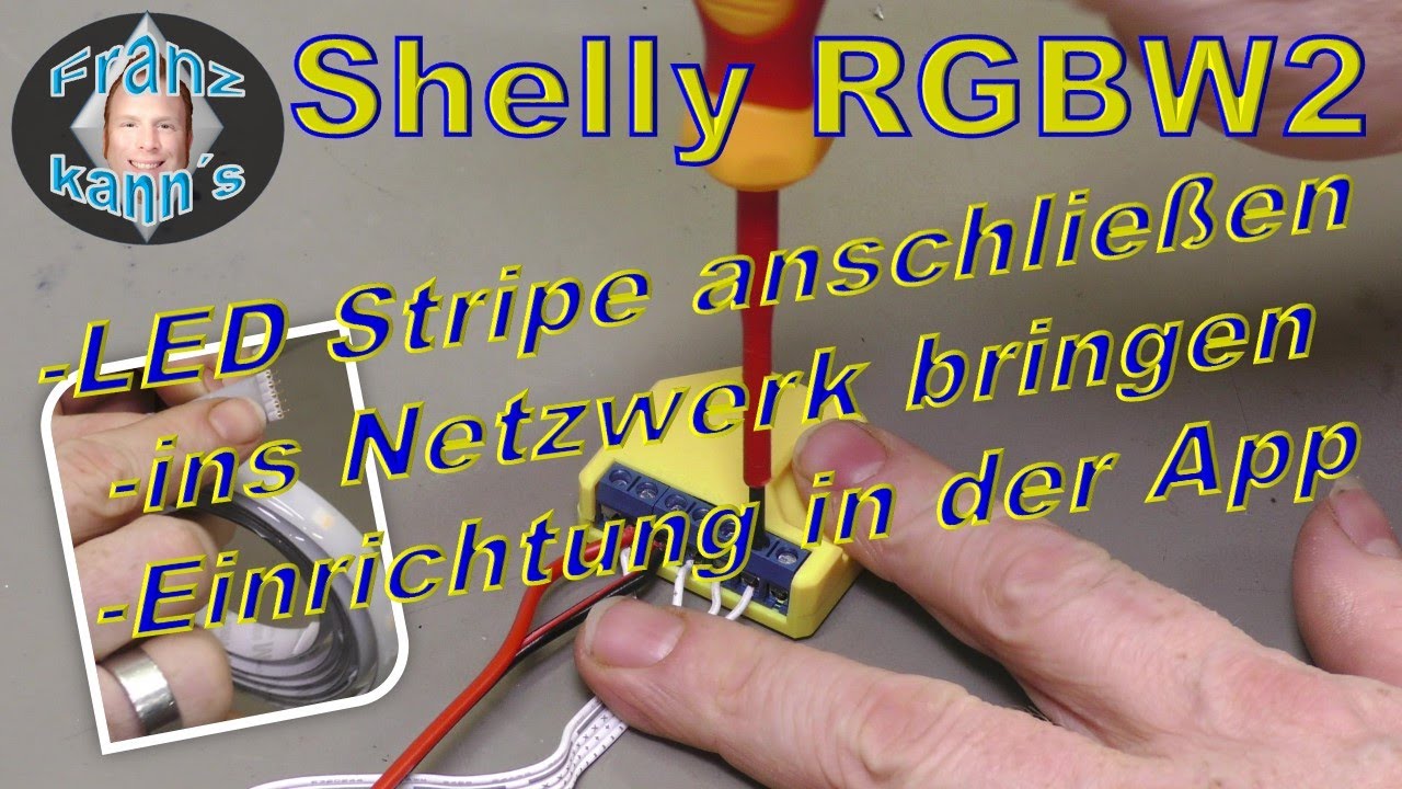 LED Stripe an Shelly RGBW2 anschließen, im Netzwerk anmelden & in ...