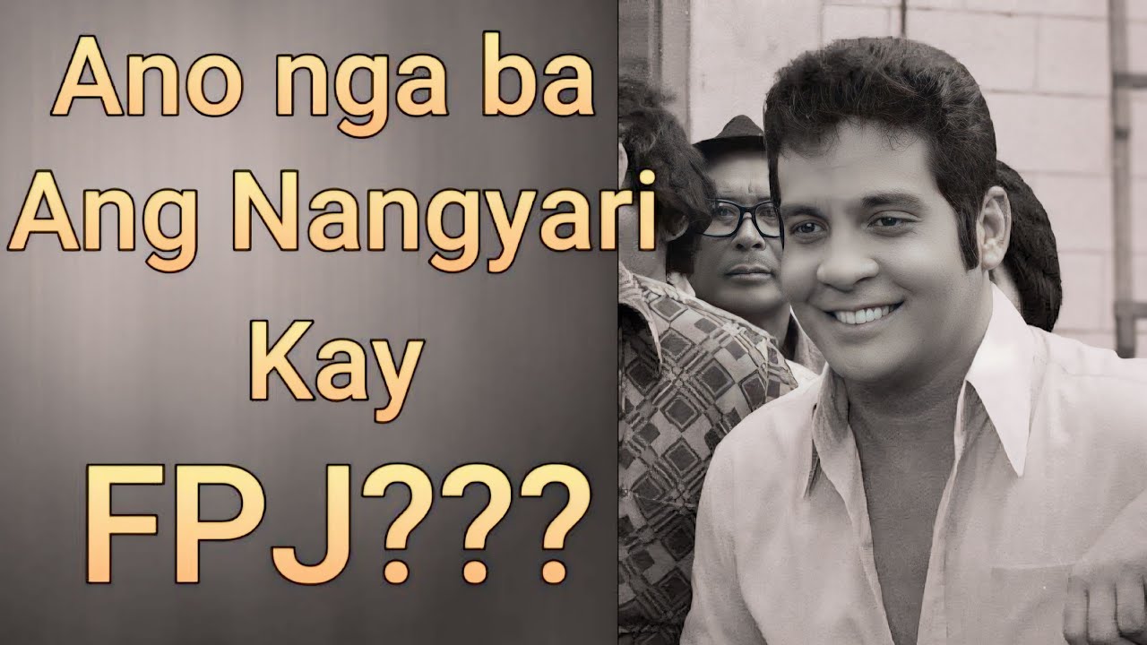 ANO NGA BA ANG NANGYARI KAY FPJ??? - YouTube