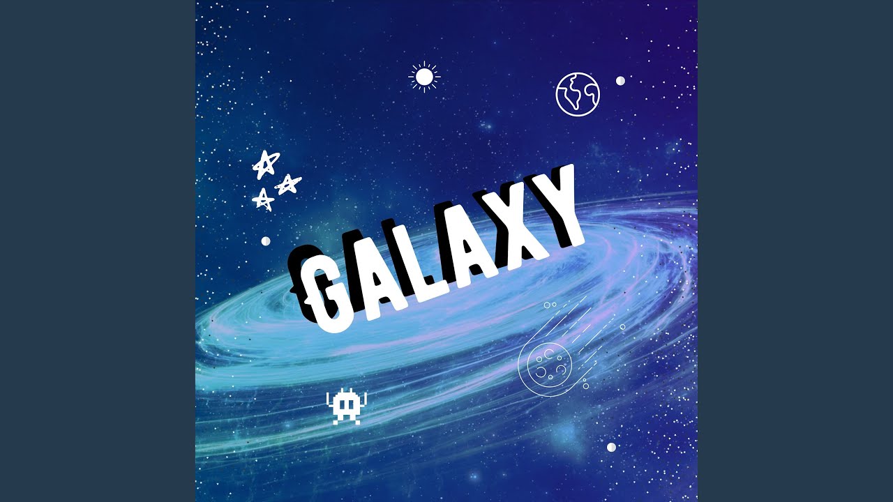 Galaxy - YouTube
