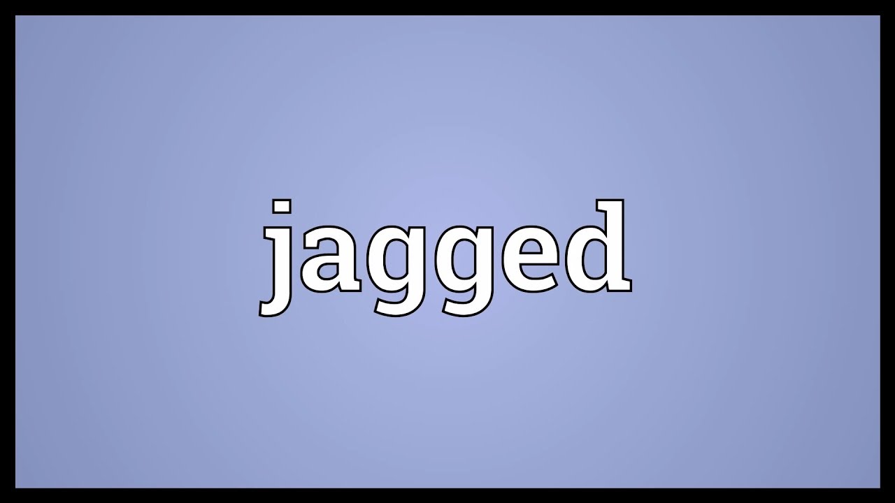 Jagged Meaning - YouTube