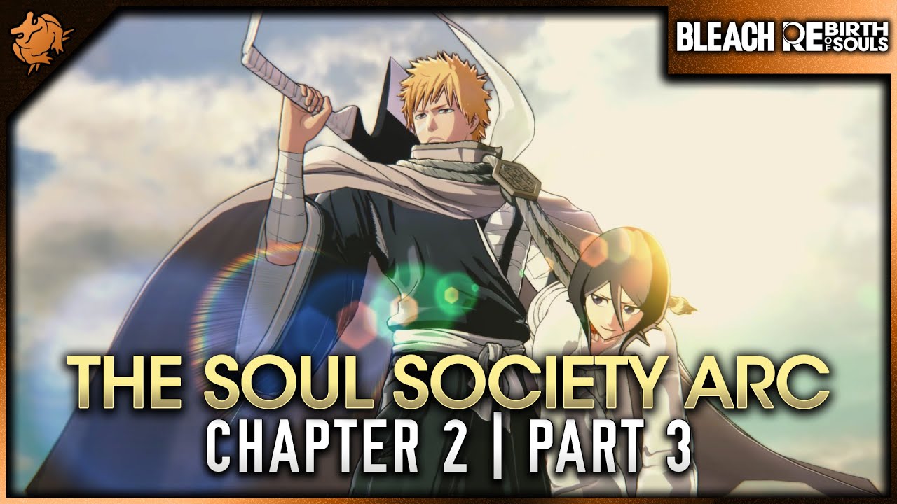 BLEACH Rebirth of Souls - The Soul Society Arc (Chapter 2 | Part 3 ...