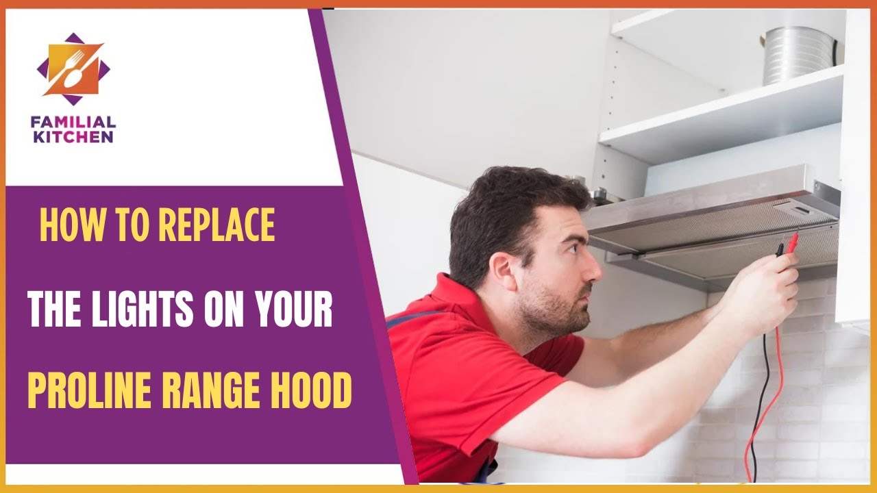 LIGHT UP YOUR KITCHEN GAME How To Replace The Lights On Your Proline light-up-your-kitchen-game-how-to-replace-the-lights-on-your-proline