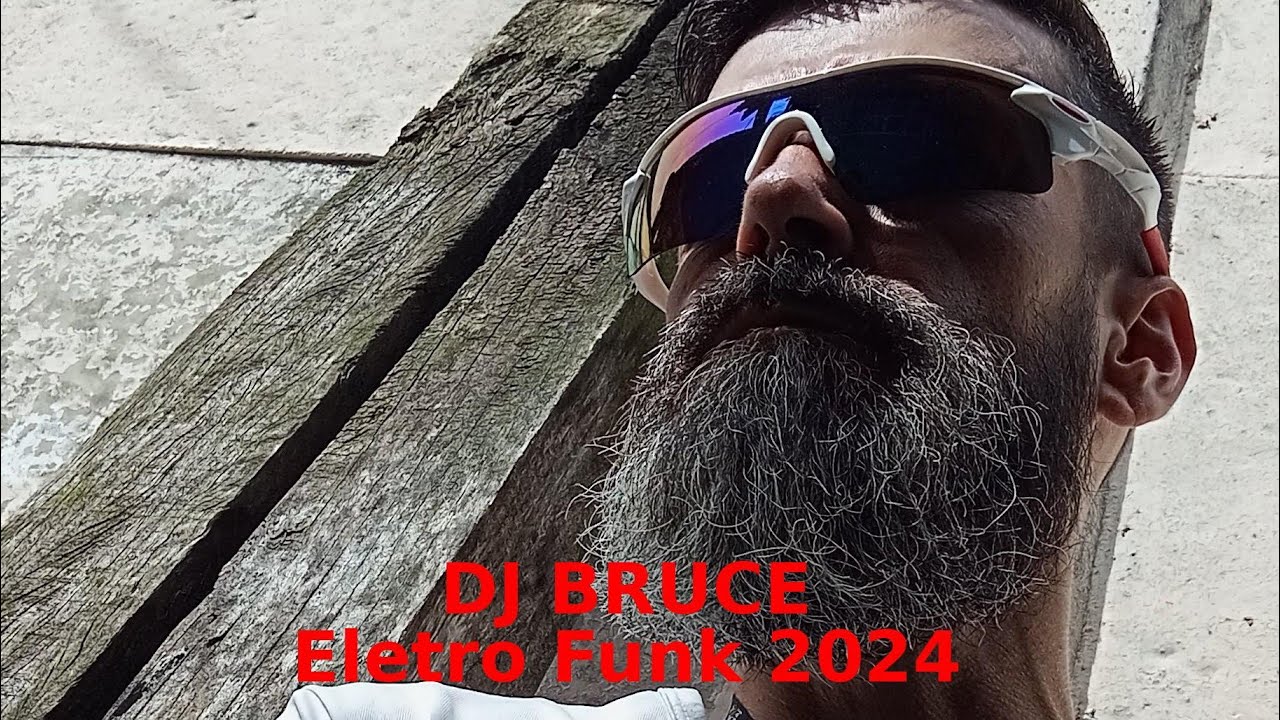 "DJ Bruce - Set Mix de Eletro Funk 2024 | O Melhor do Ano" - YouTube