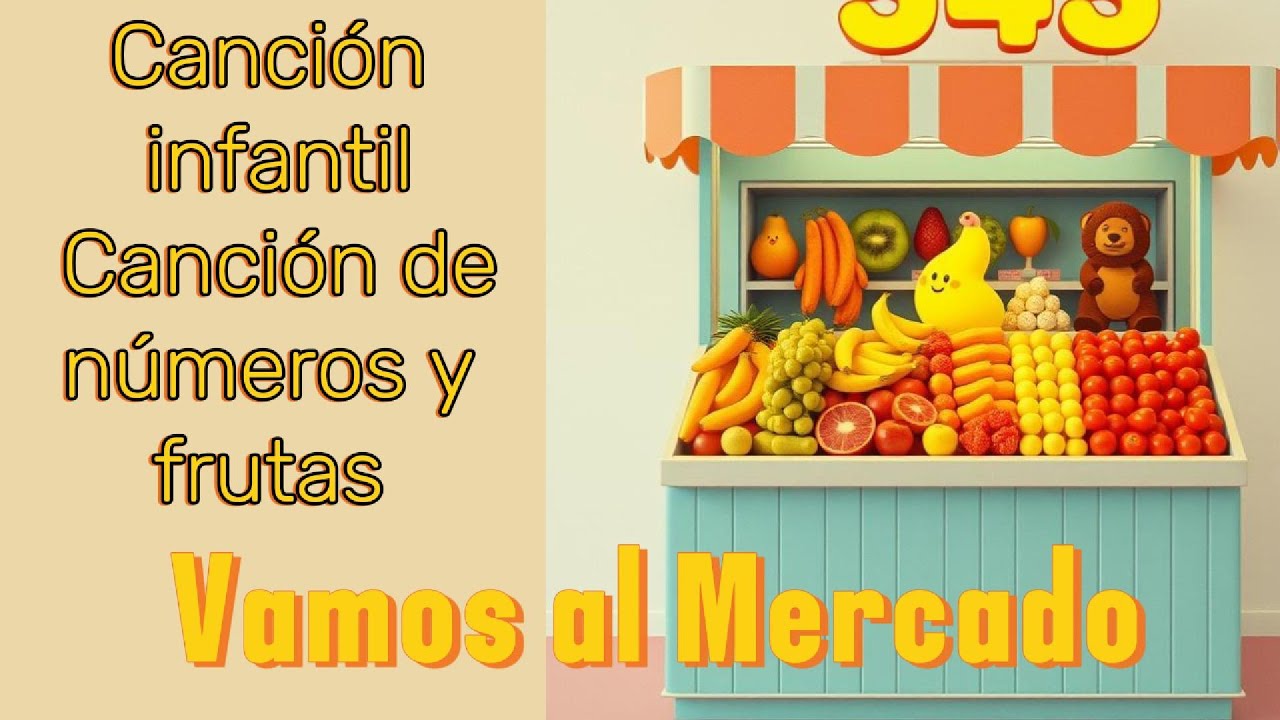 Vamos al Mercado ㅣ¡Aprendemos Números y Frutas!ㅣ Canción Infantil ...