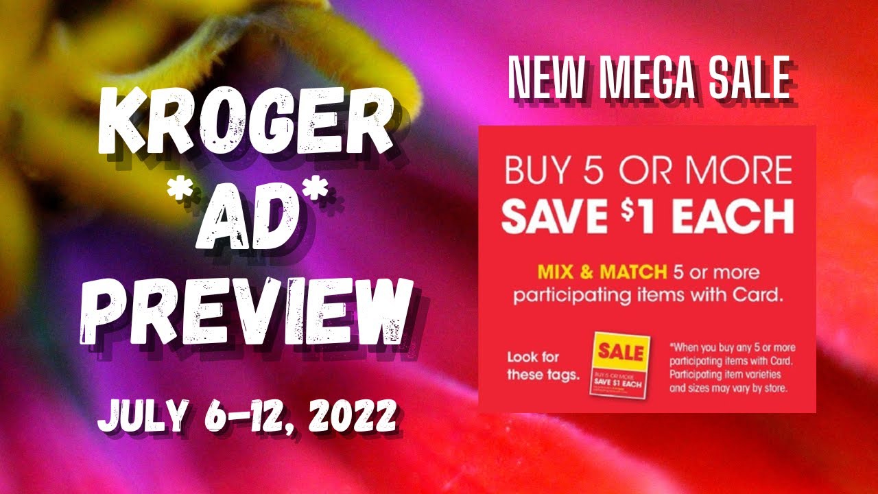 *NEW MEGA* Kroger Ad Preview for 7/6-7/12 | Buy 5 or More, Save $1 Each ...