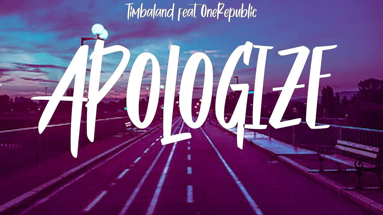 Timbaland feat. OneRepublic ~ Apologize # lyrics # JP Saxe, Julia ...