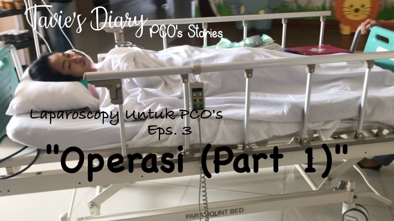 Operasi (Part 1) | Laparoscopy Untuk PCOs (Eps. 3) - YouTube