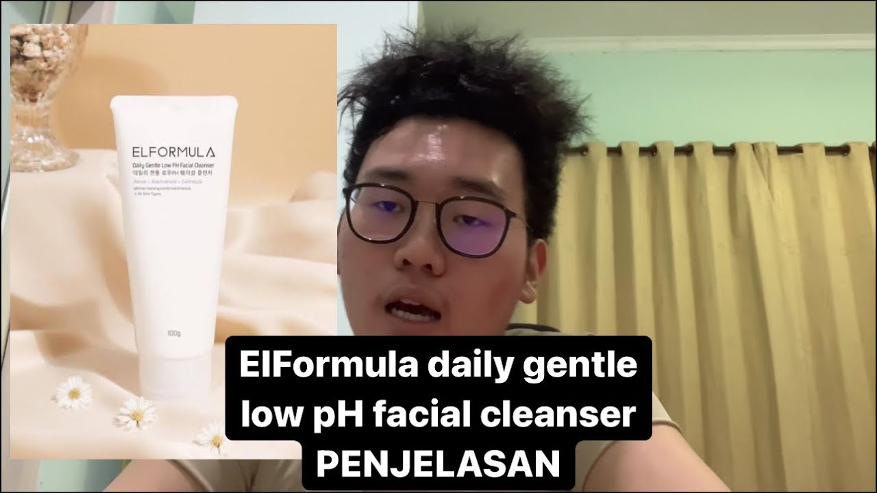 ELFormula Daily Gentle Low pH Facial Cleanser PENJELASAN - YouTube