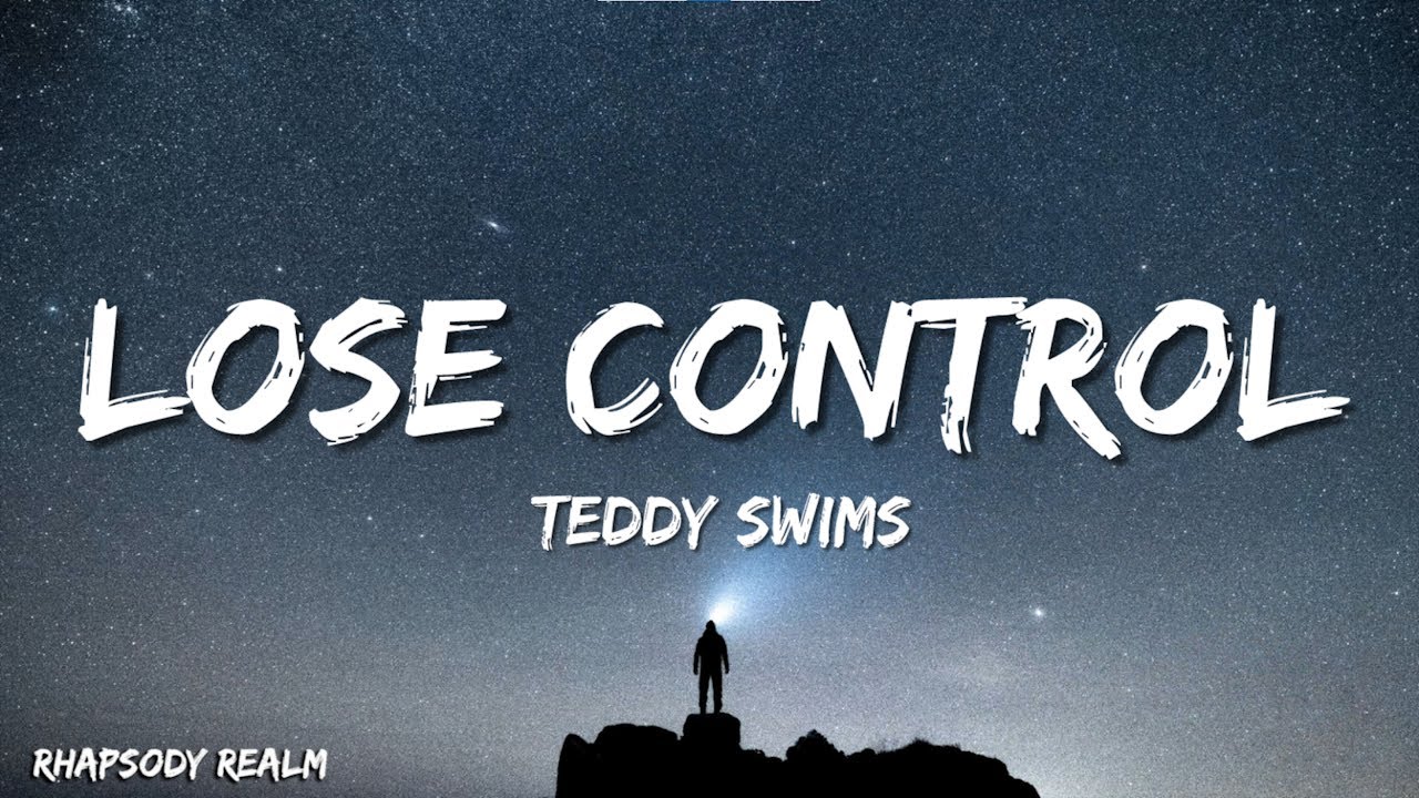 Teddy Swims - Lose Control (Lyrics) - YouTube