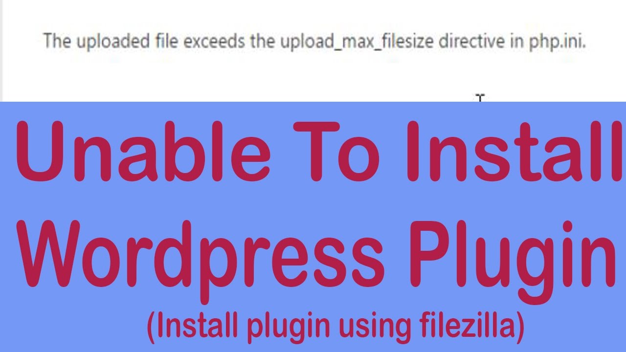 Wordpress Error- Unable To Install Plugin From Dashboard And Cpanel - YouTube