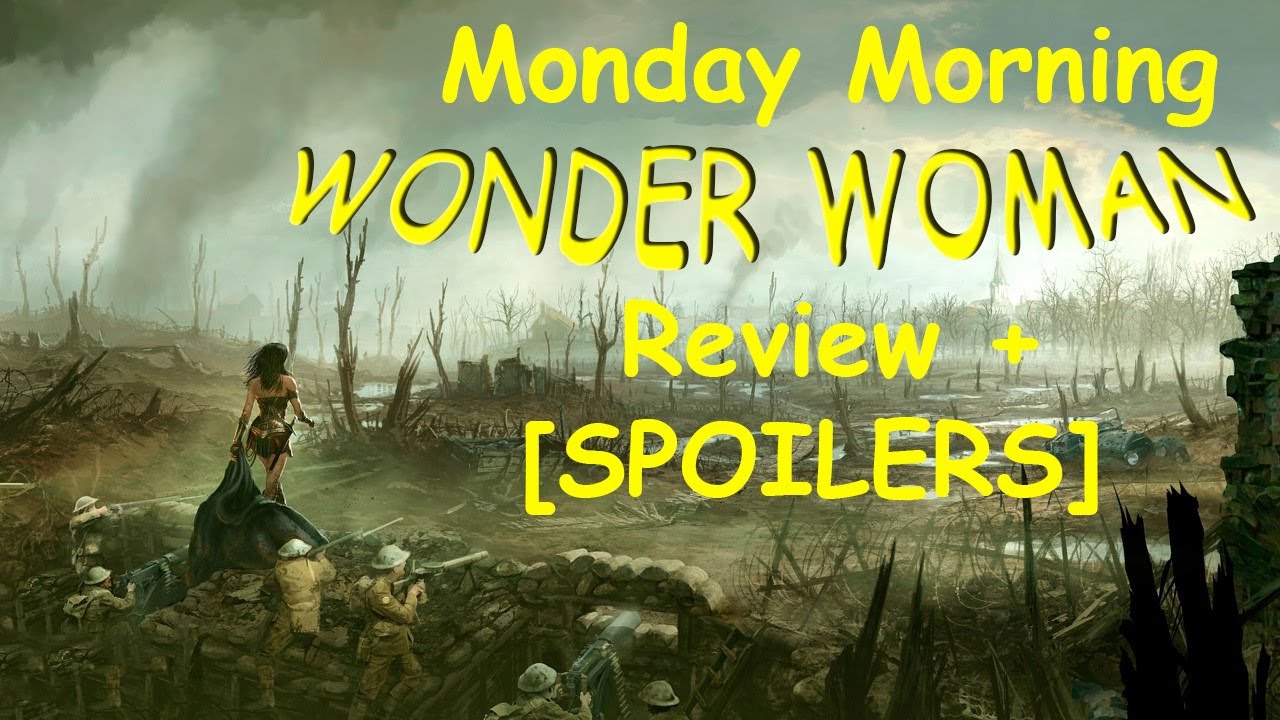 My Monday Morning Wonder Woman Review - YouTube