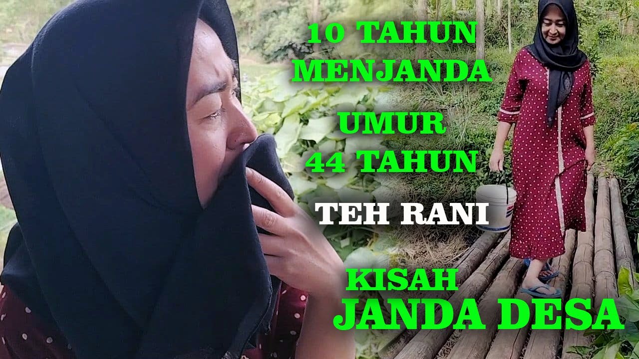 KISAH JANDA DESA CANTIK UMUR 44 TAHUN MENJANDA 10 TAHUN BERJUANG DEMI ...
