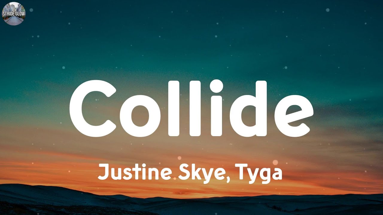 Justine Skye, Tyga - Collide (Lyrics) - YouTube