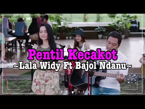 Cover & Lirik_ PENTIL KECAKOT _Lala Widy Ft Bajol Ndanu - YouTube
