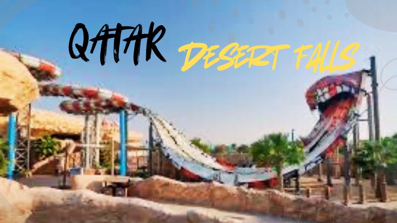 Desert Falls water and Adventure Park |"Exploring the Wonders of Qatar ...